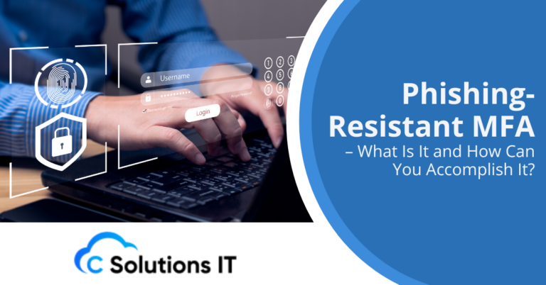 Phishing-Resistant MFA – What Is It and How Can You Accomplish It? - C ...